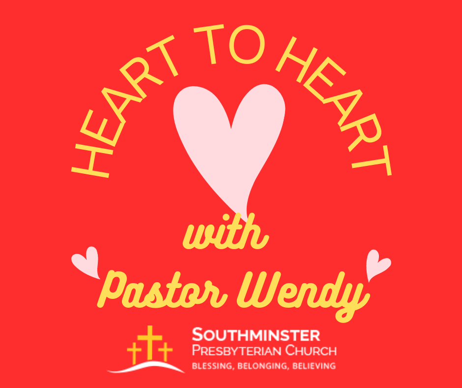 HEART TO HEART WITH PASTOR WENDY | Southminster Presbyterian Church